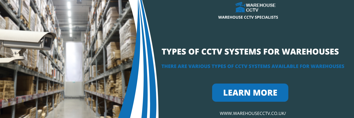 Warehouse CCTV | CCTV Systems for Warehouses – Best Warehouse CCTV Company